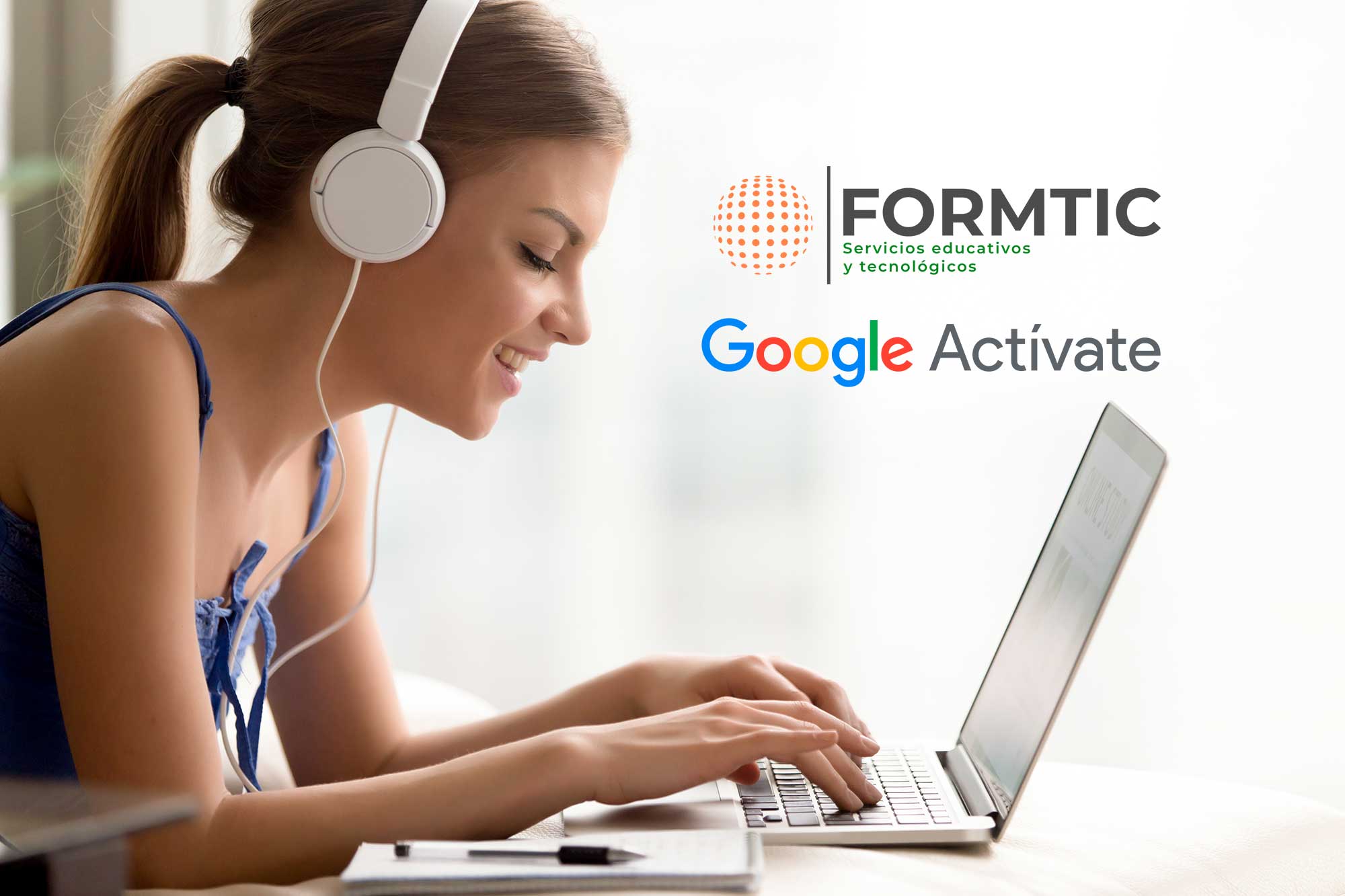 ¡Actívate con Google! Cursos y certificaciones gratuitas - FORMTIC
