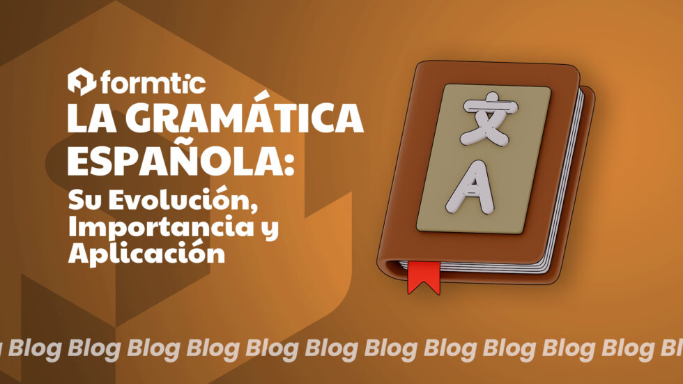 La Gramática Española: Su evolución, importancia y aplicación - FORMTIC