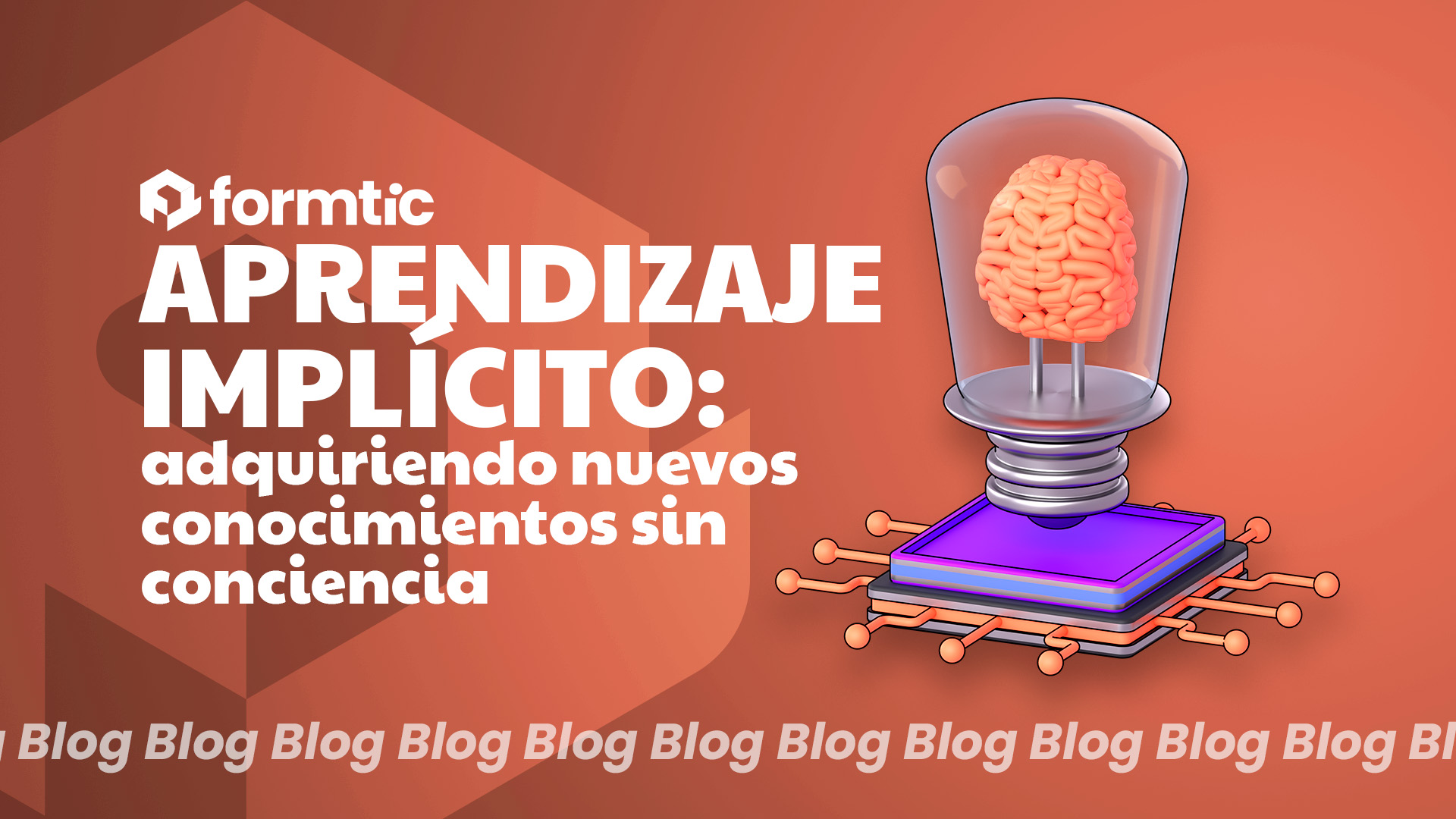 Aprendizaje Implícito: adquiriendo nuevos conocimientos sin conciencia - FORMTIC