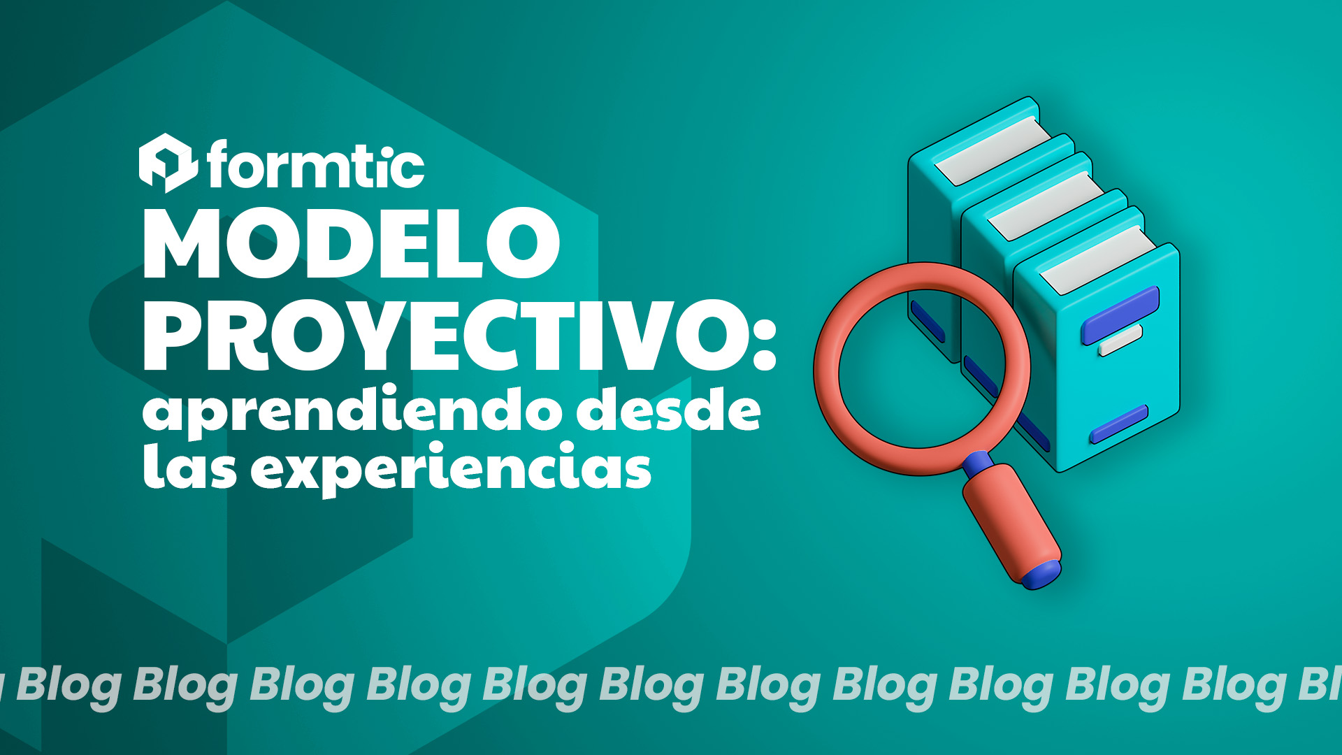 Modelo Proyectivo: aprendiendo desde las experiencias - FORMTIC