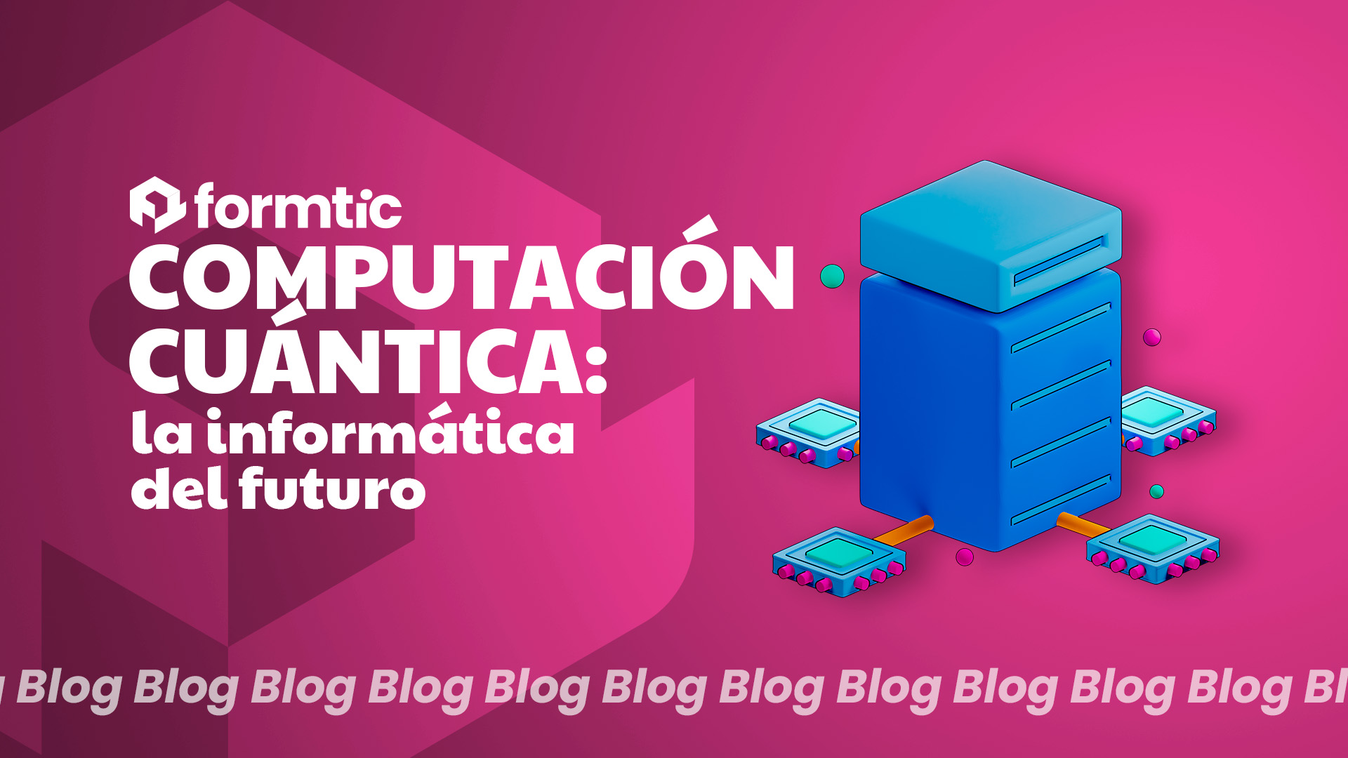Computación Cuántica: la informática del futuro - FORMTIC