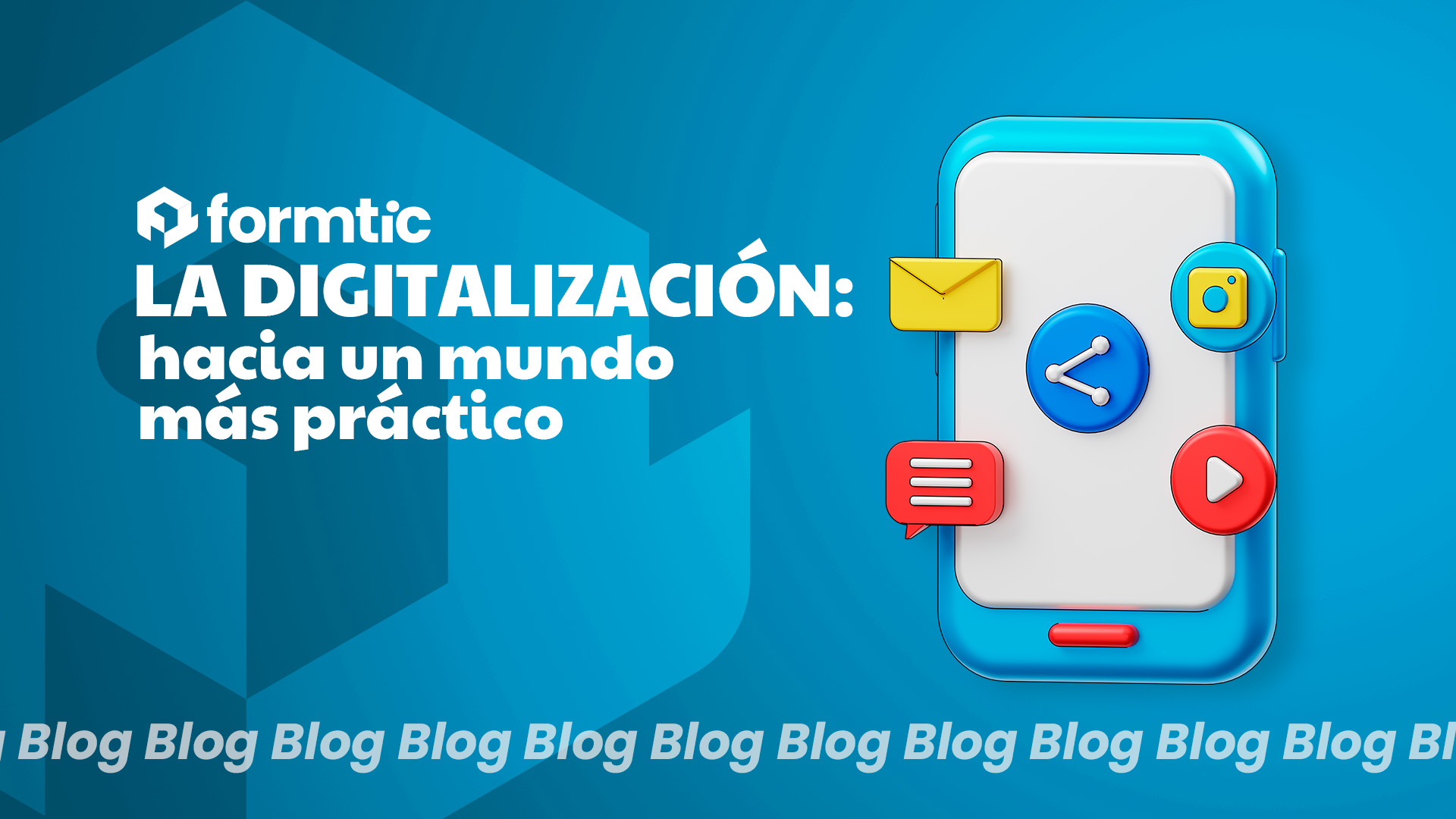 La digitalización: hacia un mundo más práctico - FORMTIC