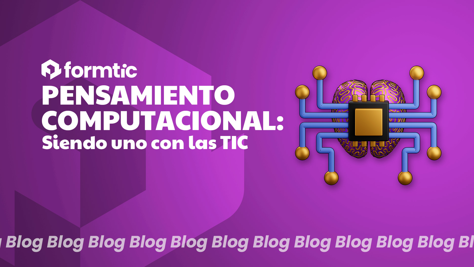 Pensamiento computacional: siendo uno con las TIC - FORMTIC