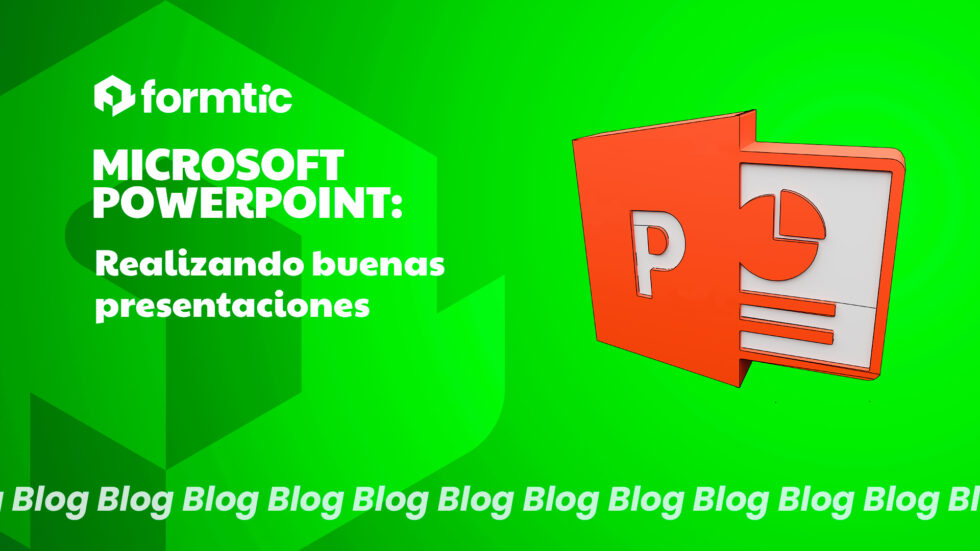 Microsoft PowerPoint: realizando buenas presentaciones - FORMTIC