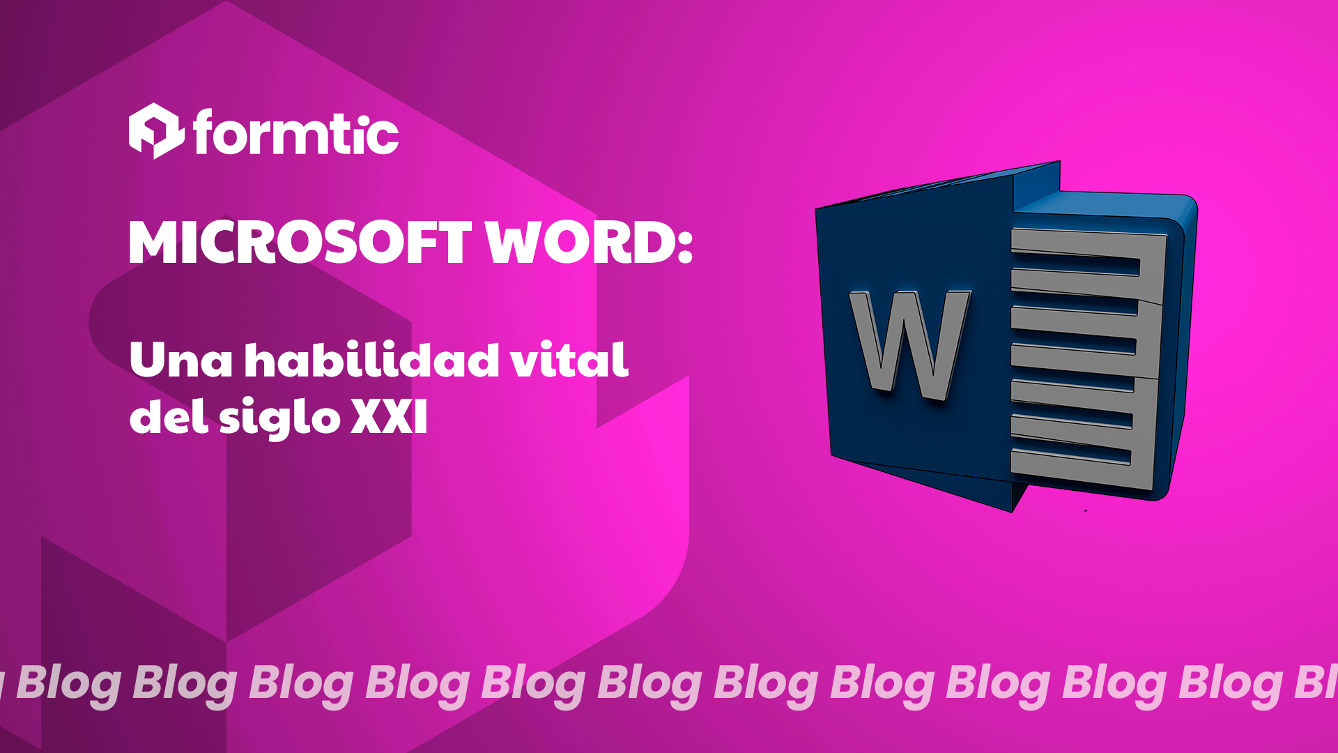 Microsoft Word: una habilidad vital del siglo XXI - FORMTIC