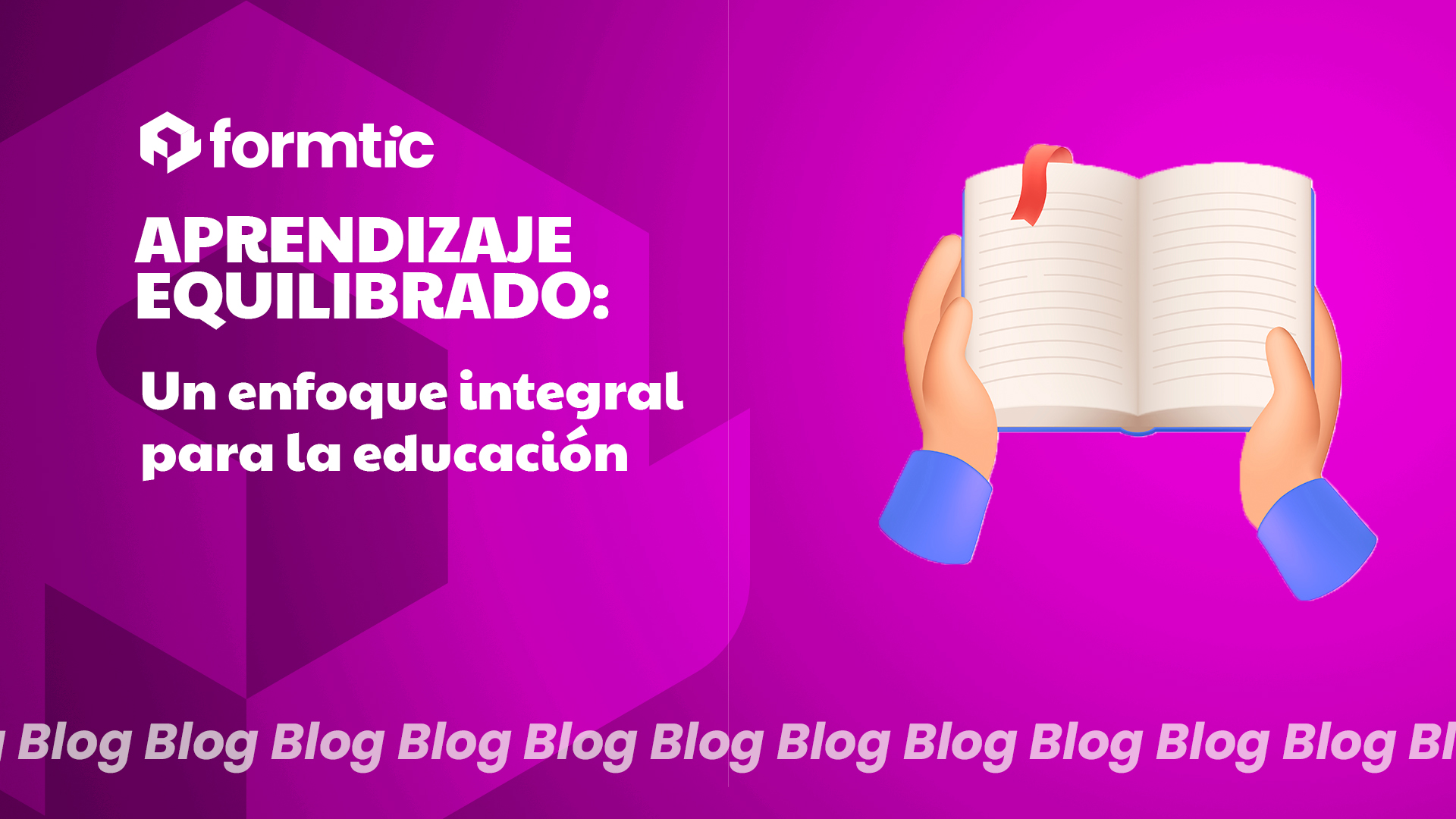 Aprendizaje equilibrado: Un enfoque integral para la educación - FORMTIC