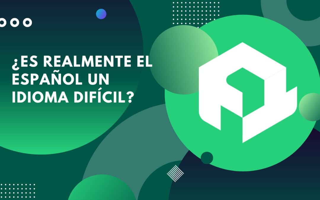 ¿Es realmente el español un idioma difícil? - FORMTIC